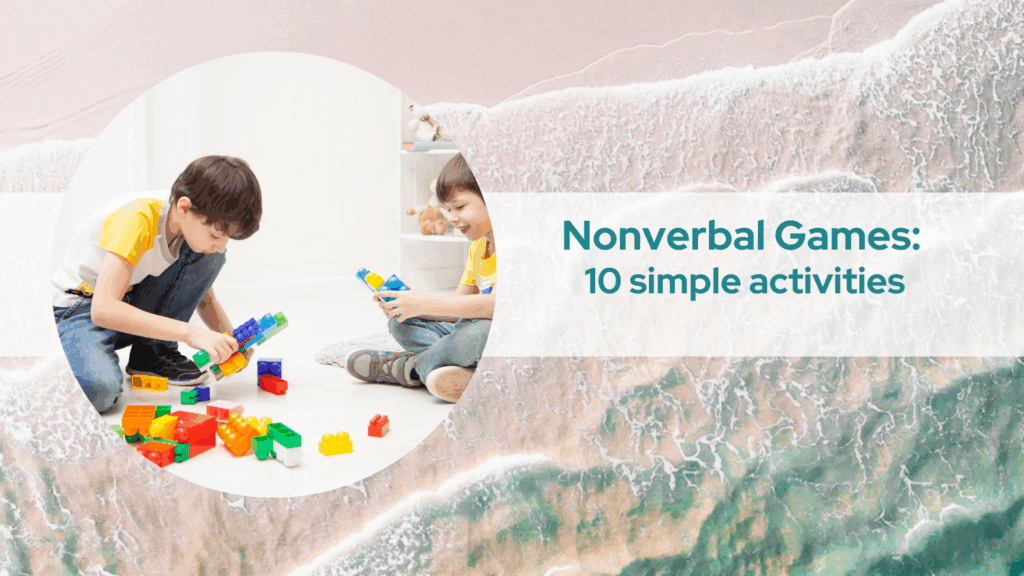 Nonverbal Games: 10 simple activities - Empowered Parenting